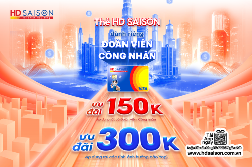 Thẻ HD SAISON ưu đãi lên đến 300.000 đồng dành cho Đoàn viên, Công nhân ...